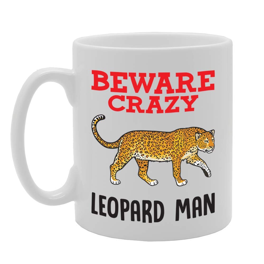 Beware Crazy Leopard Man Printed Tea Coffee Ceramic Mg4337 - Funny Pri ...