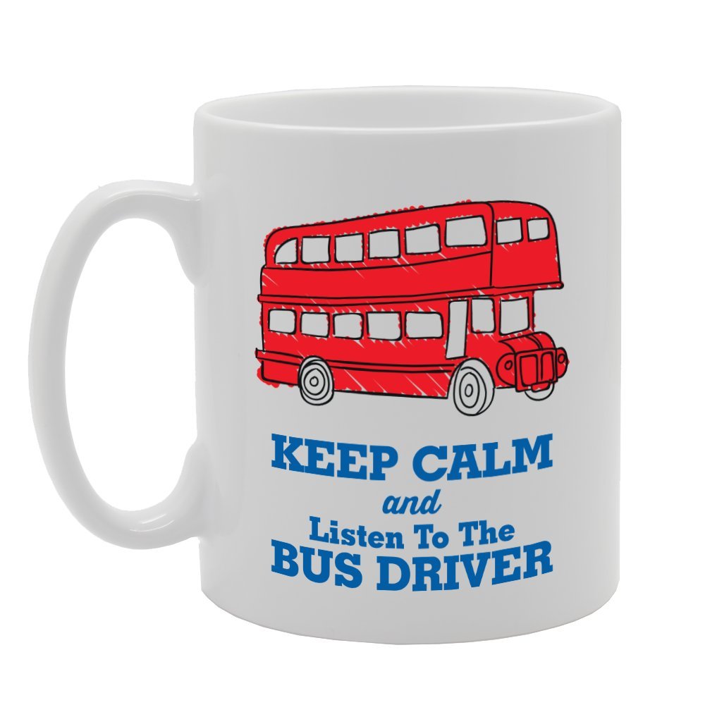 Keep Calm And Listen Bus Driver Printed Tea Coffee Ceramic Mg3040 - Fu – Coralgraph Inc Ltd
