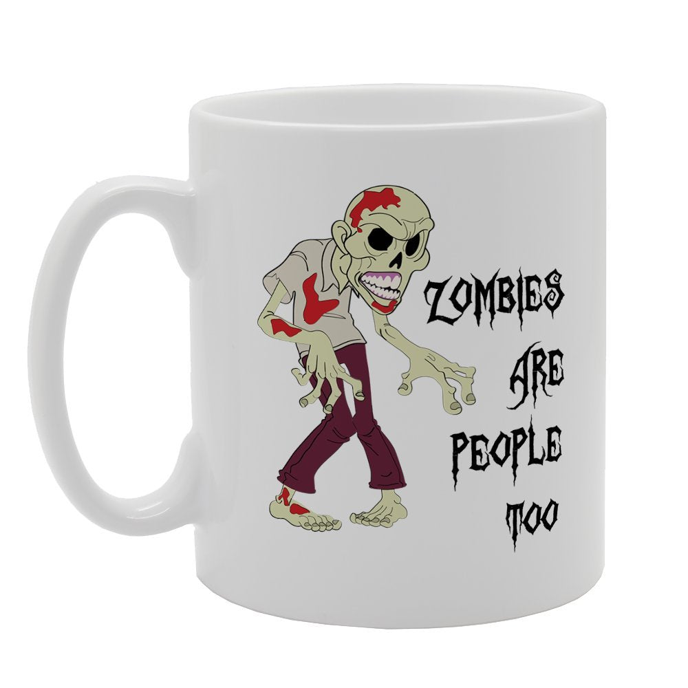 Zombies Are People To Printed Tea Coffee Ceramic Mg2401 - Funny Printe ...